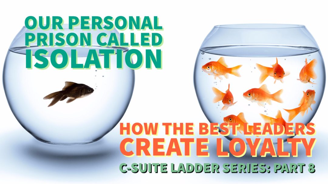 Our Personal Prison Called Isolation - How The Best Leaders Create ...